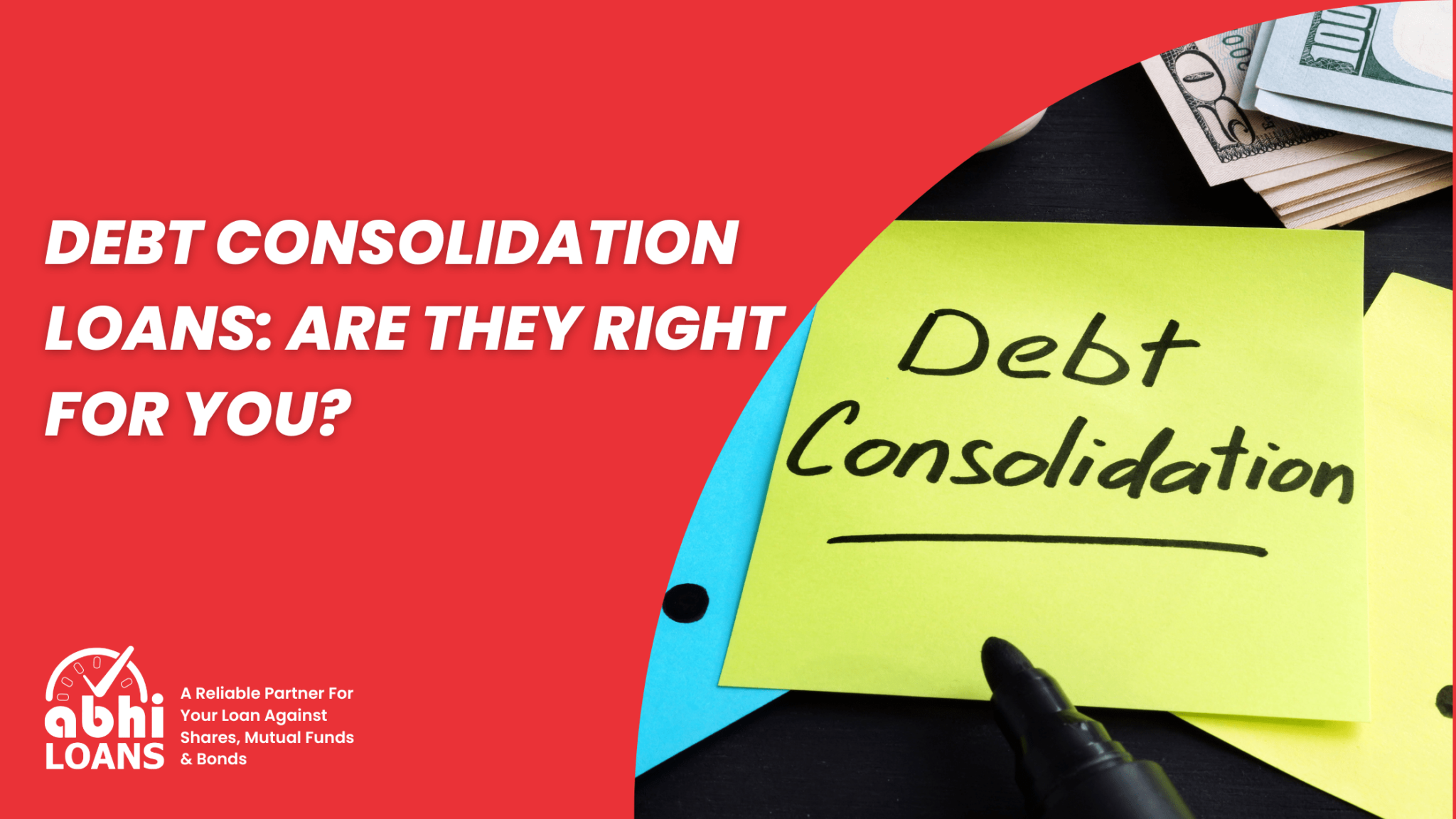 What are Debt Consolidation Loans: Are They Right for You?