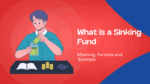 What is a Sinking Fund - Meaning, Formula and Example